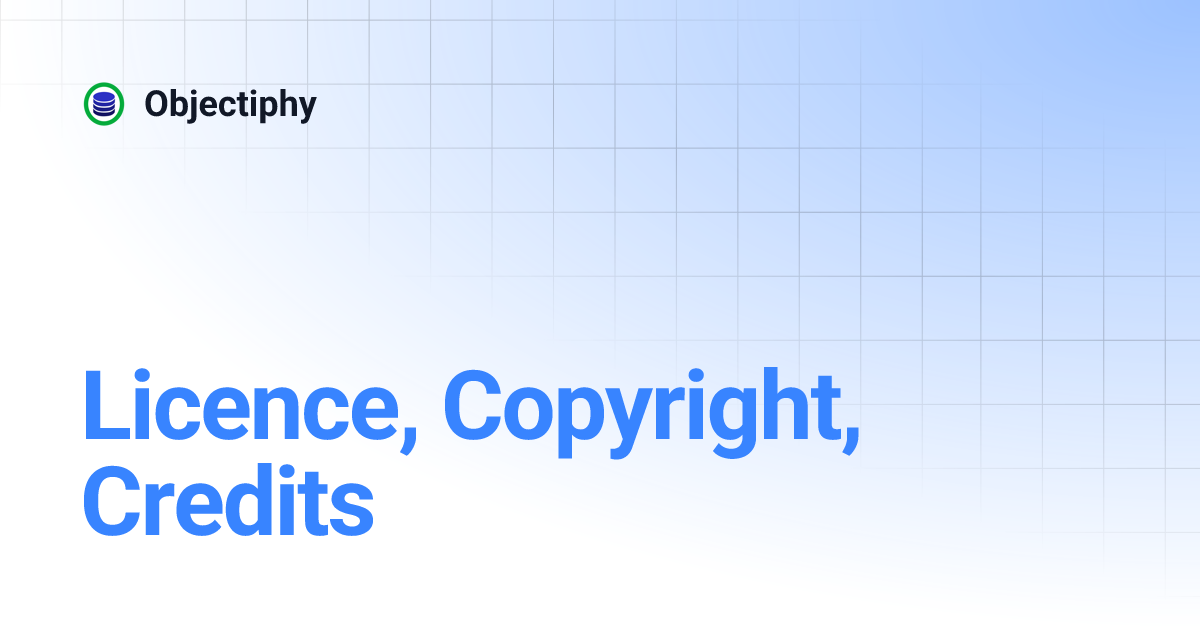 Licence, Copyright, Credits | Objectiphy